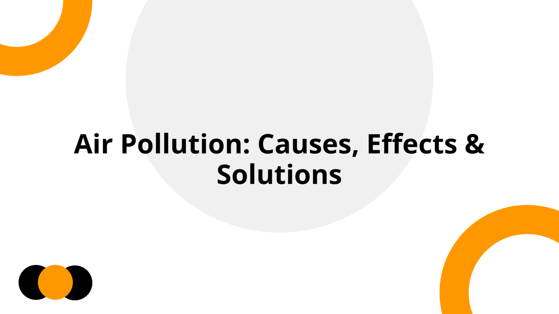 Air Pollution: Causes, Effects & Solutions | Slidebyslide.ai