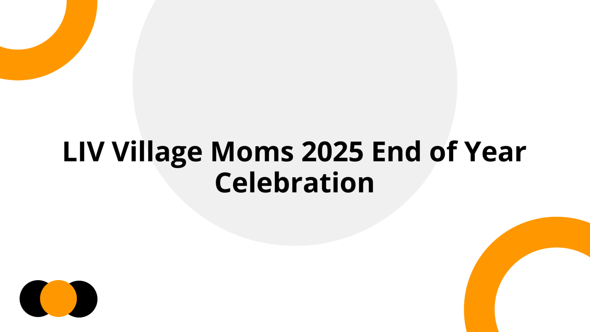 LIV Village Moms 2025 End of Year Celebration | Slidebyslide.ai