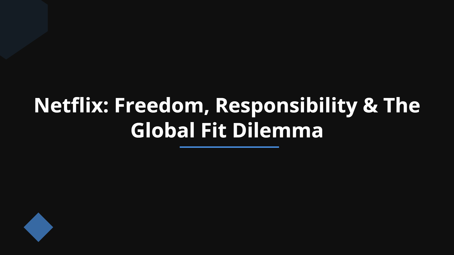 Netflix: Freedom, Responsibility & The Global Fit Dilemma | Slidebyslide.ai