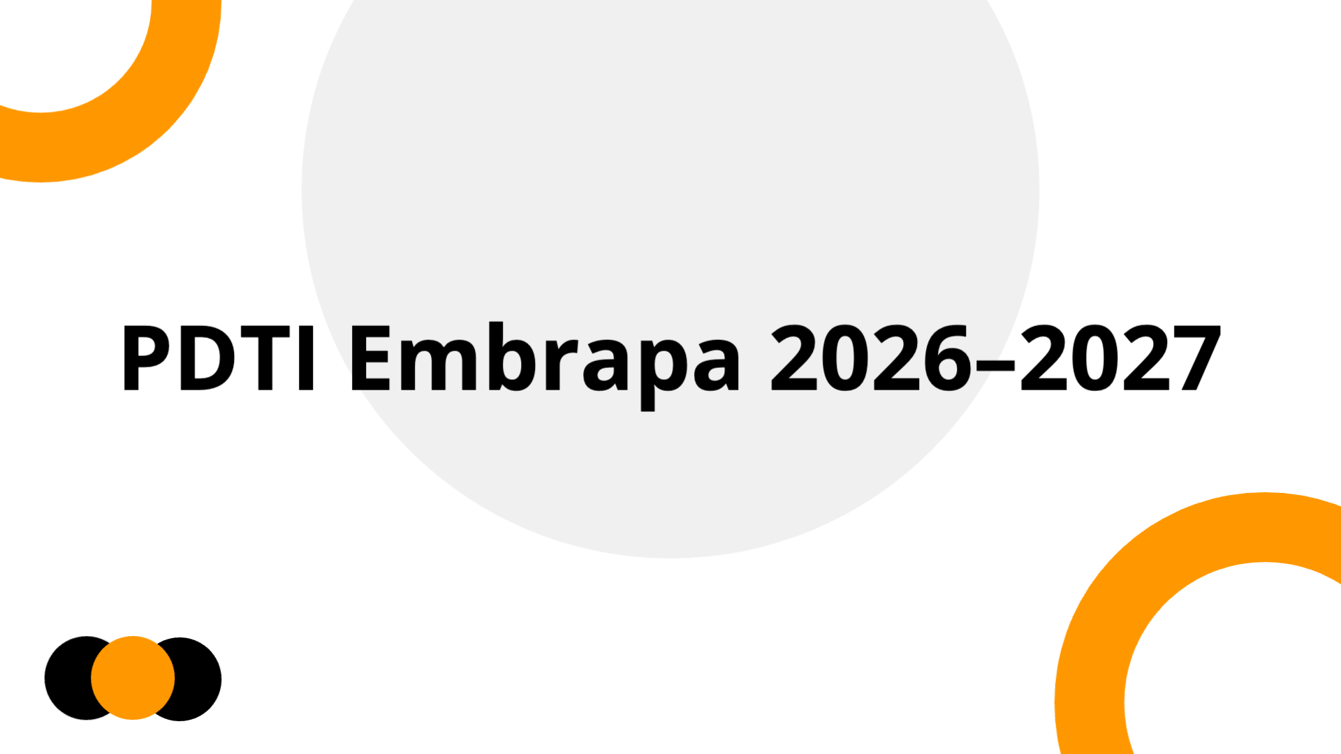PDTI Embrapa 2026–2027 - Visão Executiva | Slidebyslide.ai